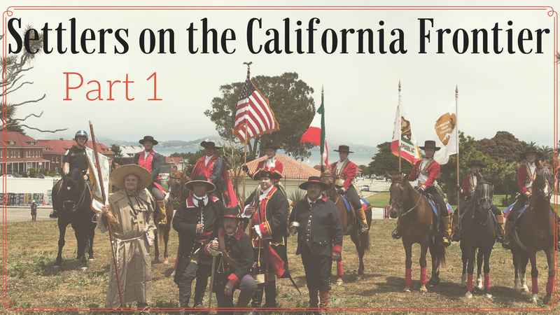 Settlers on the California Frontier (Part 1) - Early California ...