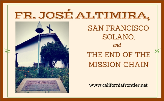 Fr. José Altimira and Mission San Francisco Solano - Early California ...