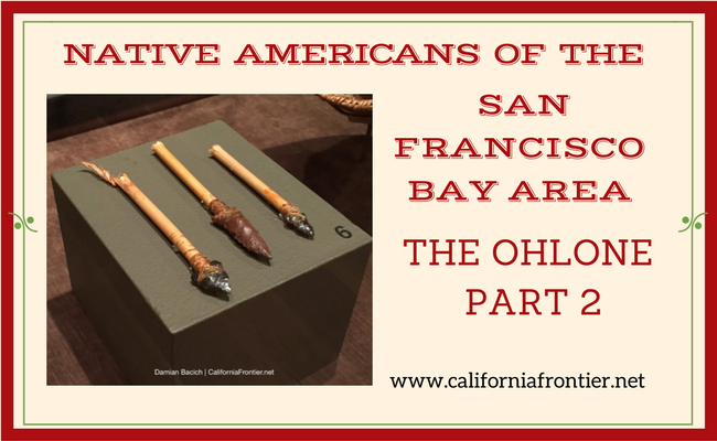 Native Americans of the San Francisco Bay Area (Part 2): Ohlone Culture ...
