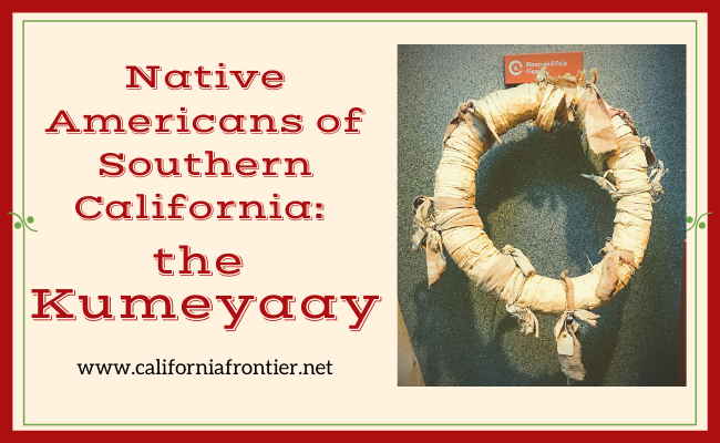 Native Americans of Southern California: the Kumeyaay - Early ...